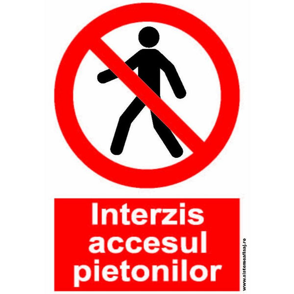 Semn Indicator Interzis Accesul Pietonilor – PrintCenter.ro Shop
