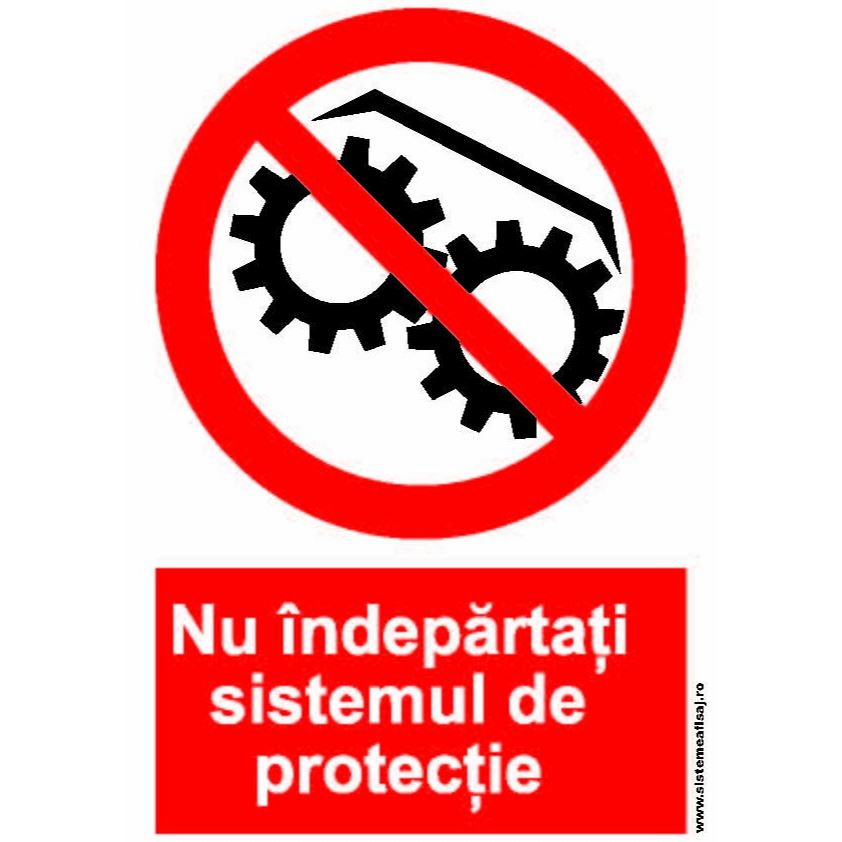 Semn Indicator Nu Indepartati Sistemul De Protectie – PrintCenter.ro Shop