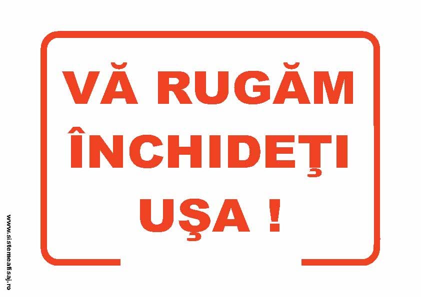 Semn Indicator Va Rugam Inchideti Usa – PrintCenter.ro Shop